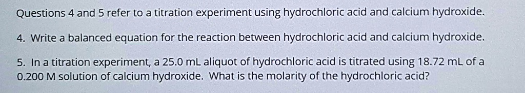Questions 4 and 5 refer to a titration experiment using hydrochloric ...