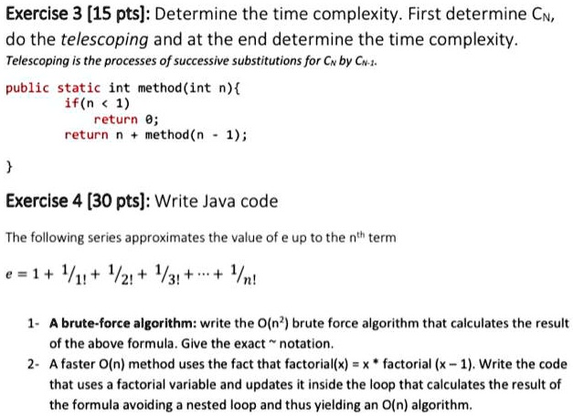 SOLVED: Exercise 3 [15 pts]: Determine the time complexity. First, determine CN, do the ...