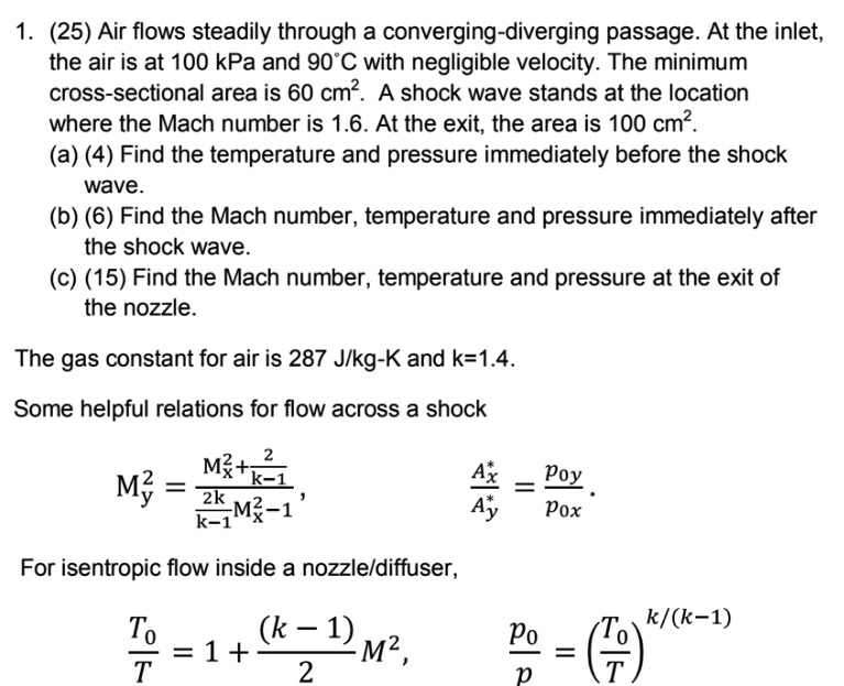 SOLVED: (25) Air flows steadily through a converging-diverging passage. At the inlet, the air is ...