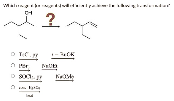 SOLVED: Which reagent (or reagents) will efficiently achieve the following transformation? OH 2 ...