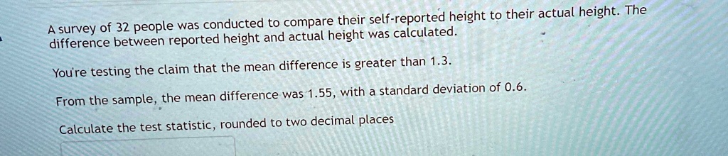 SOLVED: A survey of 32 people was conducted to compare their self ...