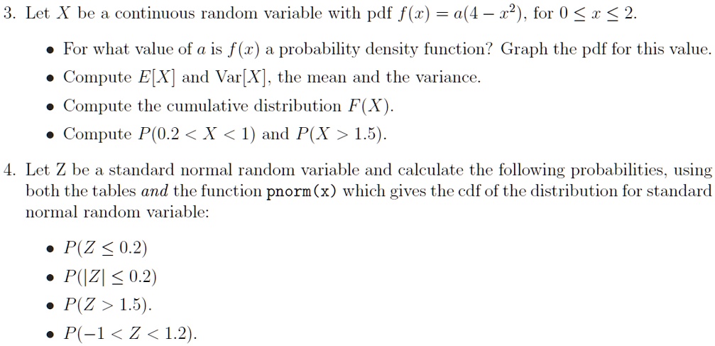 SOLVED: 3 Let be continuous random variable with pdf f(z) = a(4 - 12 ...