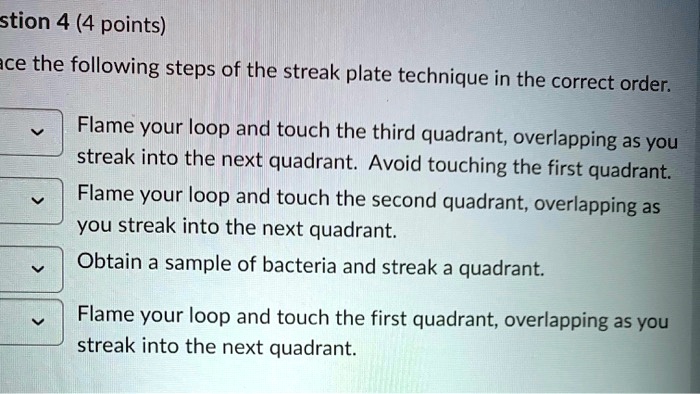 stion 4 4 points ice the following steps of the streak plate technique ...