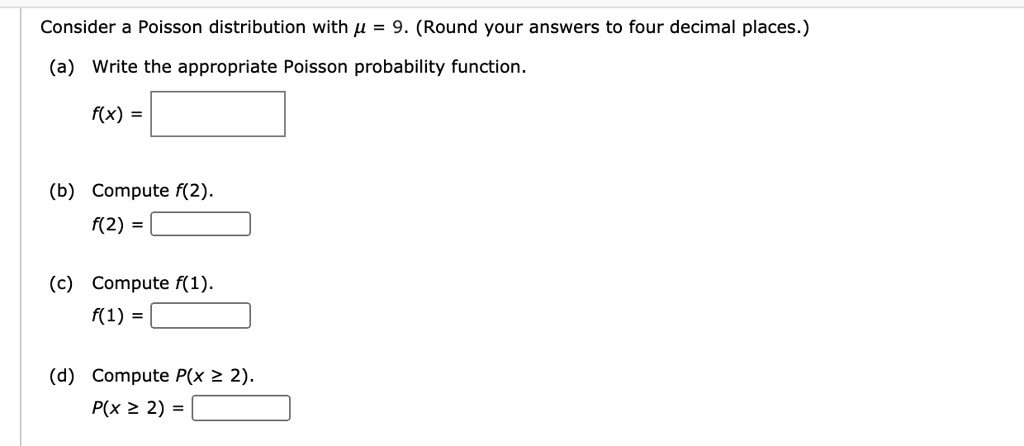 Consider a Poisson distribution with ? = 9. (Round your...