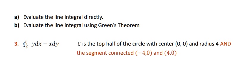 SOLVED: a) Evaluate the line integral directly b) Evaluate the line ...