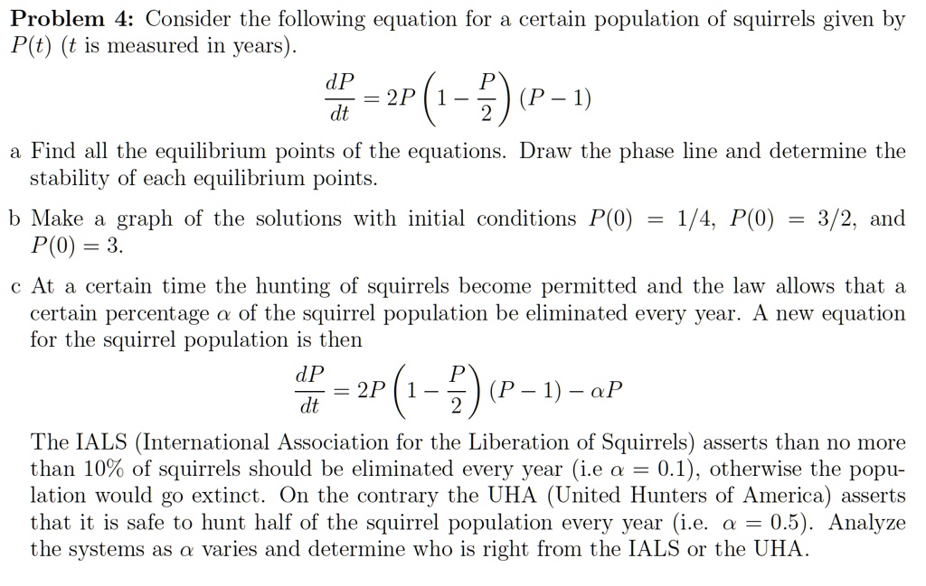 SOLVED:Problem 4: Consider the following equation for a certain population of squirrels given by ...
