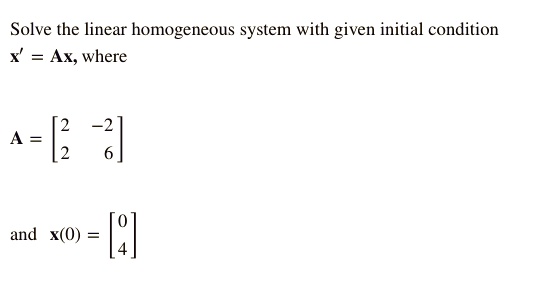 solve the linear homogeneous system with given initial condition ax where and xo 96196