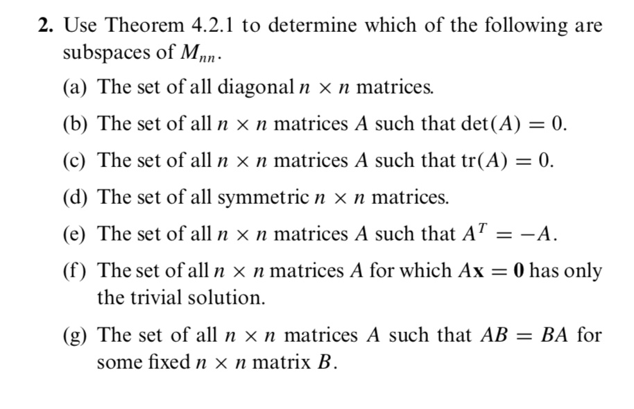 [GET ANSWER] 2 use theorem 421 to determine which of the following are subspaces of mnn a the ...