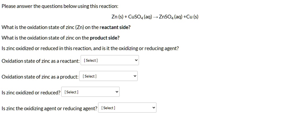 SOLVED: Please answer the questions below using this reaction: Zn (s ...