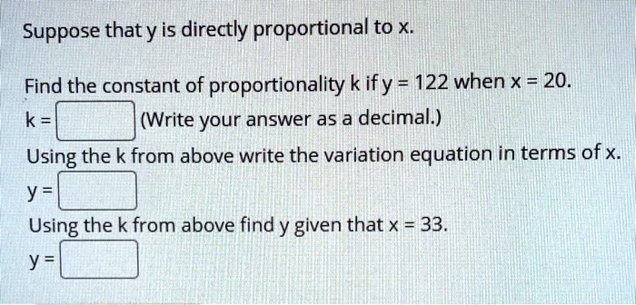 suppose thaty is directly proportional to x find the constant of ...