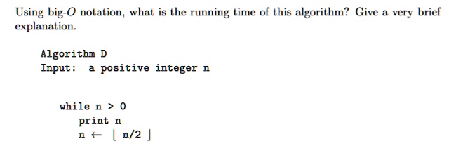 Using big-O notation, what is the running time of this algorithm? Give a very brief explanation ...