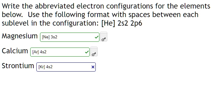 SOLVED: Write the abbreviated electron configurations for the elements below: Use the following ...