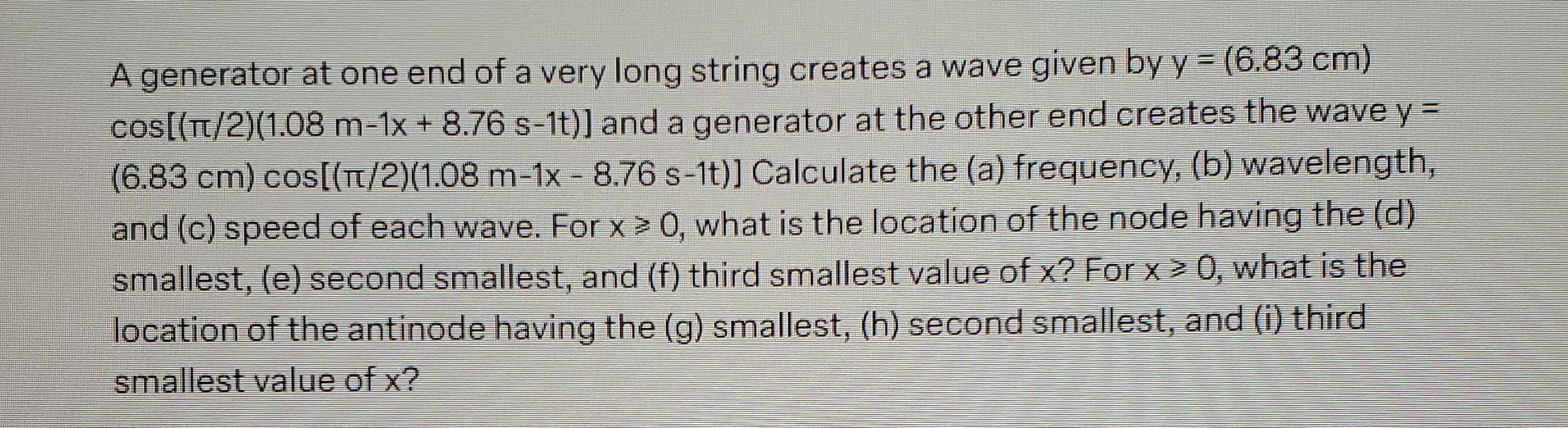 SOLVED: A generator at one end of a very long string creates a wave ...
