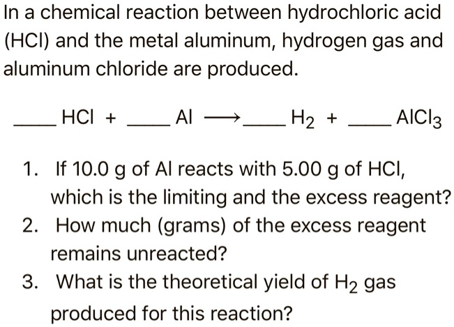 SOLVED: In a chemical reaction between hydrochloric acid (HCl) and the metal aluminum (Al ...