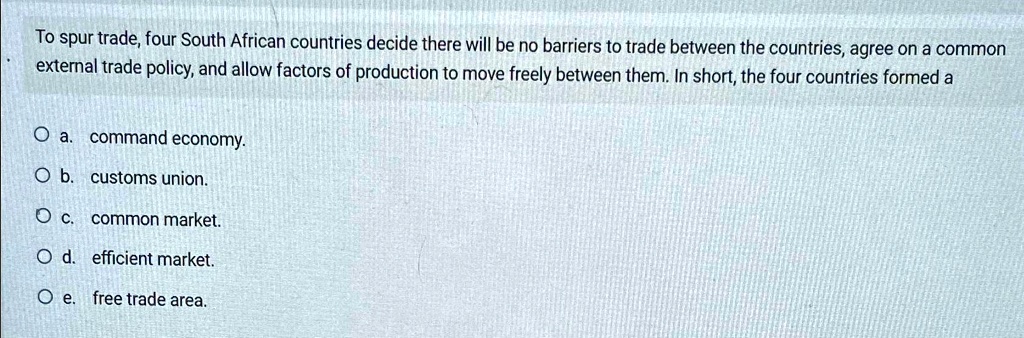 [GET ANSWER] To spur trade, four South African countries decide there ...