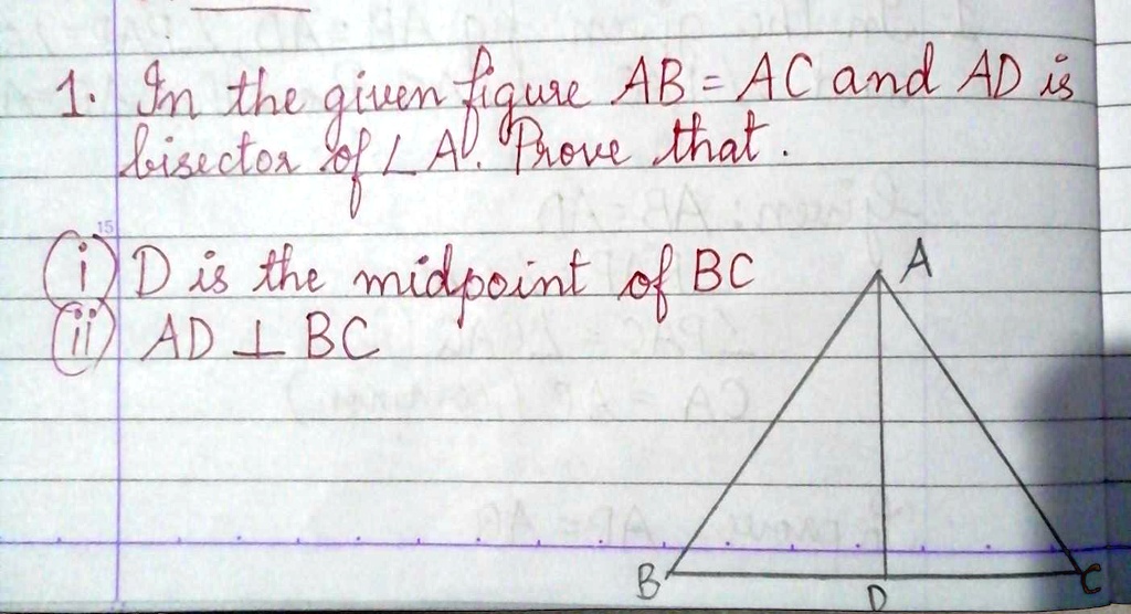 SOLVED: In the given figure, AB = AC and AD is the bisector of Angle A. PROVE THAT: (i) D is the ...