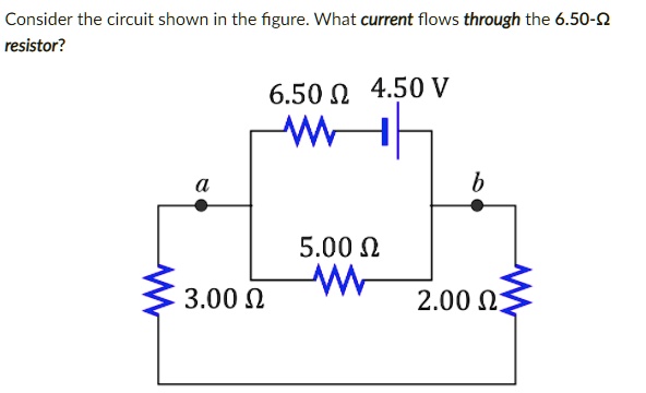 SOLVED: Consider the circuit shown in the figure: What current flows through the 6.50-0 resistor ...