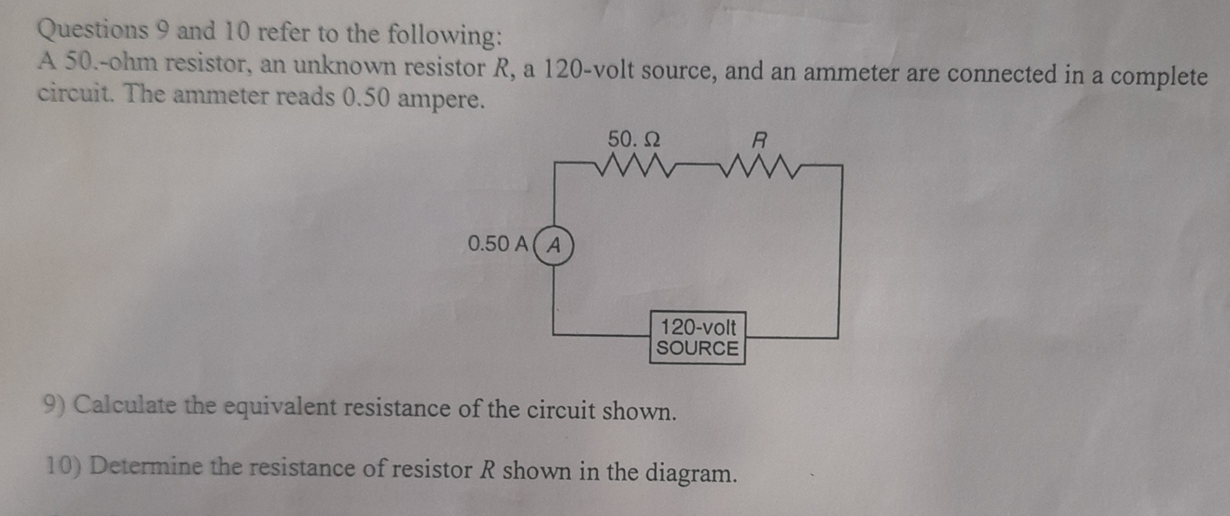 SOLVED: Questions 9 and 10 refer to the following: A 50.-ohm resistor, an unknown resistor R, a ...