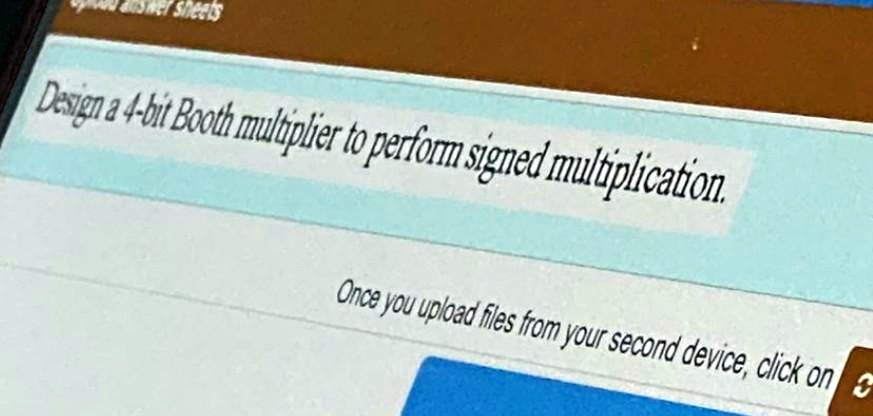 Design a 4-bit Booth multiplier to perform signed multiplication.