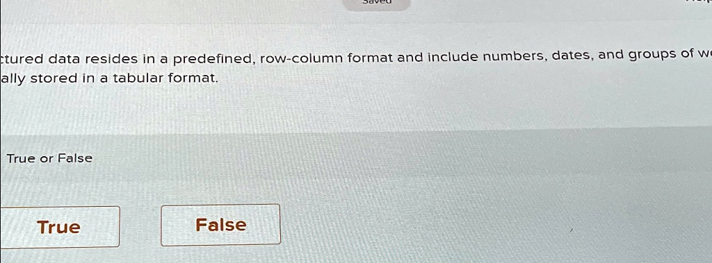 ftured data resides in a predefined row column format and include ...