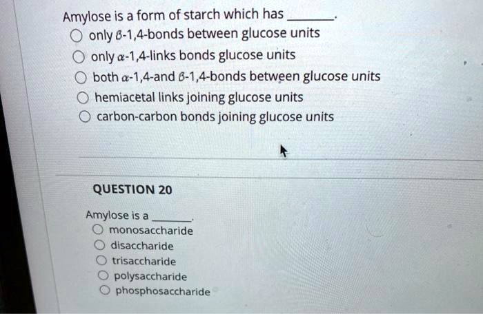 SOLVED: Amylose is a form of starch which has only 8-1,4-bonds between ...