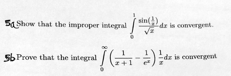 5a Show that the improper integral ∫0^1 (sin((1)/(x)))/(√(x)) dx is ...