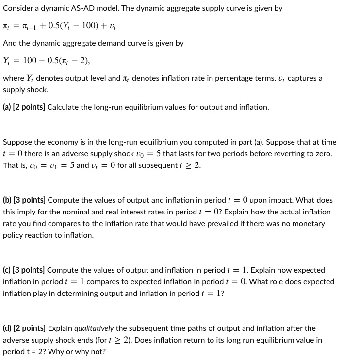 SOLVED: Consider a dynamic AS-AD model. The dynamic aggregate supply curve is given by Y = T ...