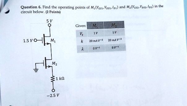 Question 6. Find the operating points of M? (V GS1 , V DS1 , I D1 ) and ...
