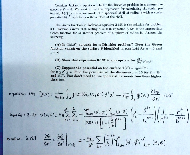 SOLVED: Consider Jackson's equation 1.44 for the Dirichlet problem in a charge-free space = 0 ...