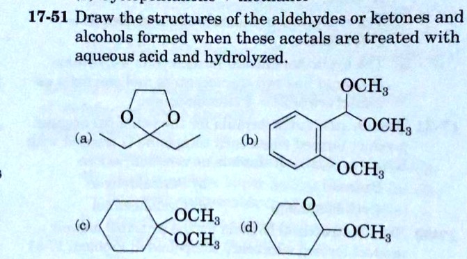 SOLVED: 17-51 Draw the structures of the aldehydes or ketones and ...