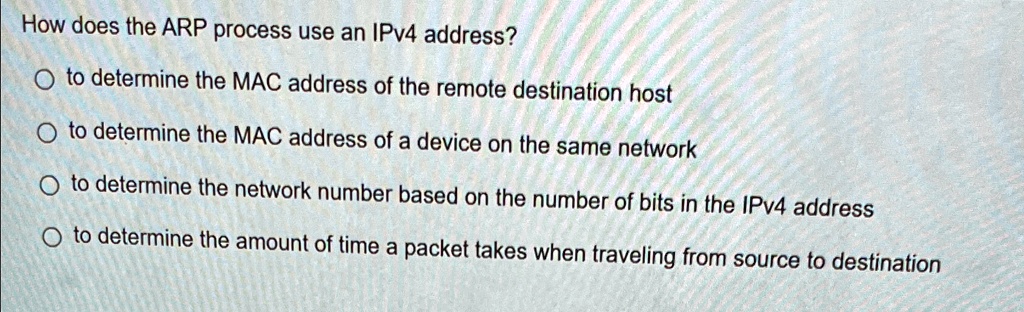 How does the ARP process use an IPv4 address? to determine the MAC ...