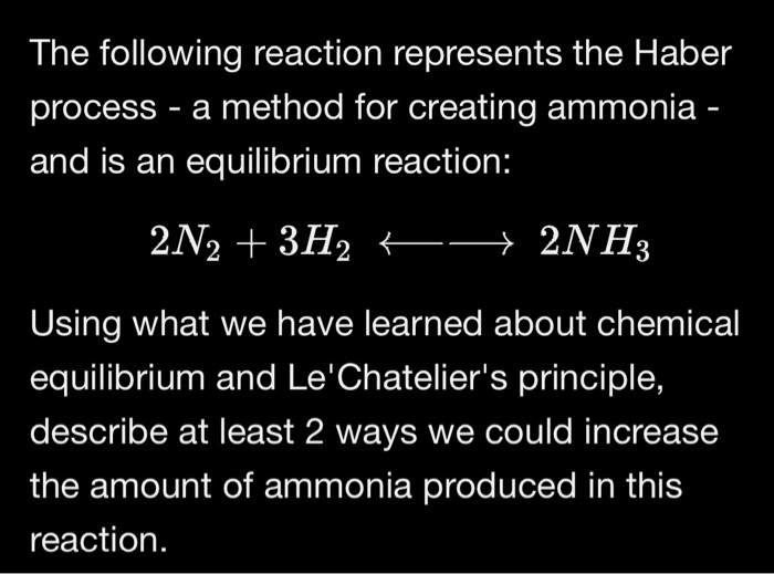 The following reaction represents the Haber process - a method for ...