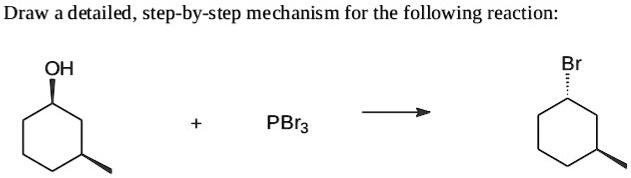 draw a detailed step by step mechanism for the following reaction oh pbr3 76039
