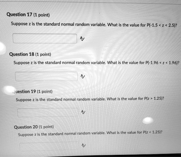 SOLVED: Question 17 (1 point) Suppose z is the standard normal random ... SOLVED: Question 17 (1 point) Suppose z is the standard normal random ...