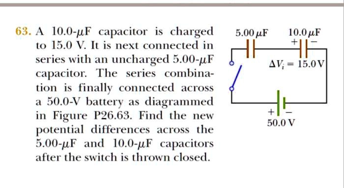 SOLVED: 63. A 10.0-pF capacitor is charged to 15.0 V Itis next ...
