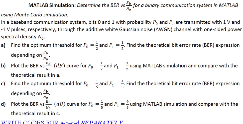 Solved Matlab Simulation Determining The Bit Error Rate Vs F For A Binary Communication System 3730