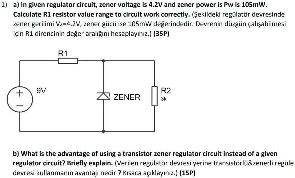 SOLVED: a) In the given regulator circuit, the zener voltage is 4.2V ...