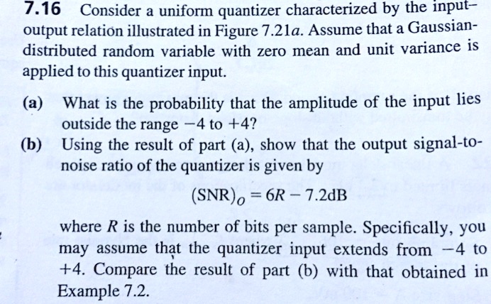 7.16 Consider a uniform quantizer characterized by the input- output relation illustrated in ...