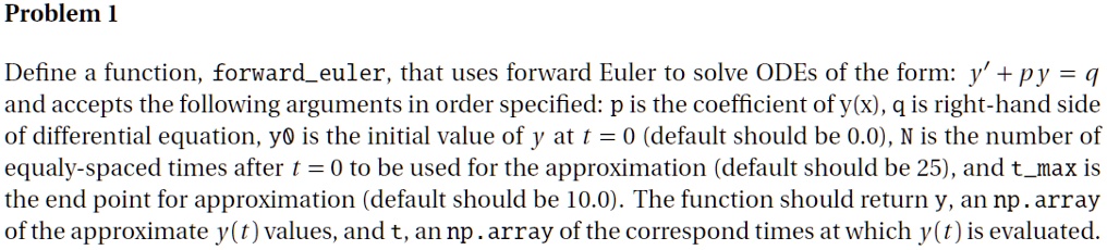 solve using python code sympy numpy problem 1 define a function ...