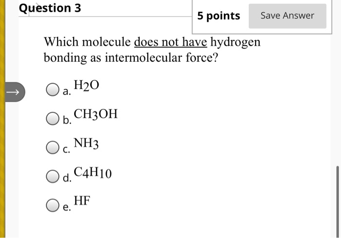 SOLVED: Question 3 points Save Answer Which molecule doesnot have ...