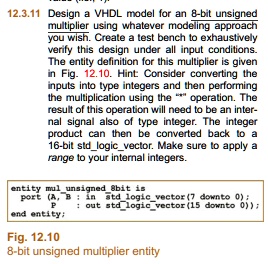 SOLVED: 12.3.11 Design a VHDL model for an 8-bit unsigned multiplier using whatever modeling ...