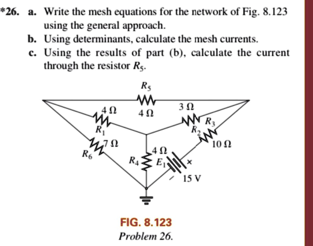 SOLVED: 26. a. Write the mesh equations for the network of Fig. 8.123 ... SOLVED: 26. a. Write the mesh equations for the network of Fig. 8.123 ...