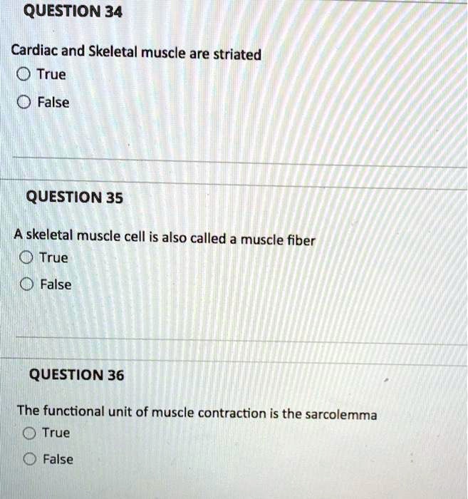 SOLVED: Cardiac and skeletal muscle are striated. True. False. A ...