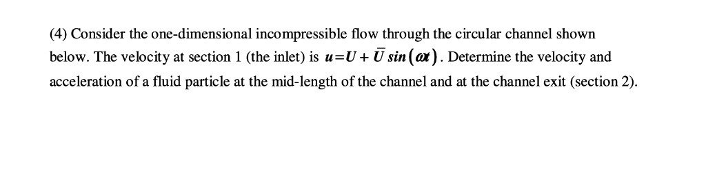 (4) Consider the one-dimensional incompressible flow through the ...