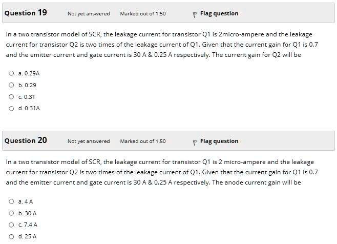 SOLVED: Question 19 An NPN transistor model of SCR, the leakage current for transistor Q1 is 2 ...