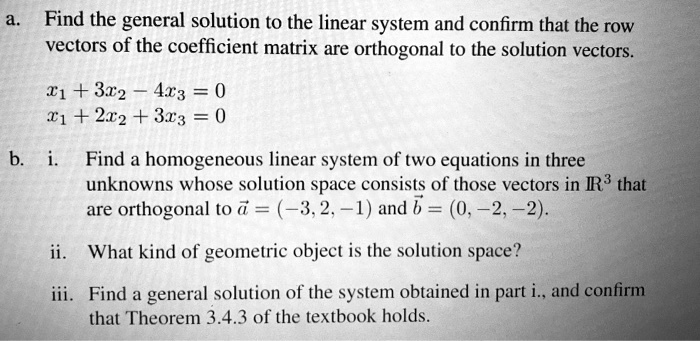 Find the general solution to the linear system and confirm that the row vectors of the ...