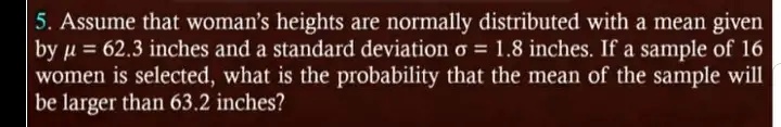 5 assume that woman heights are normally distributed with a...