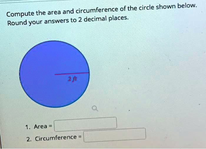 SOLVED: Compute the area and circumference of the circle shown below ...