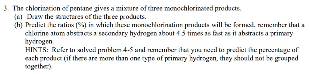 SOLVED: The chlorination of pentane gives a mixture of three ...