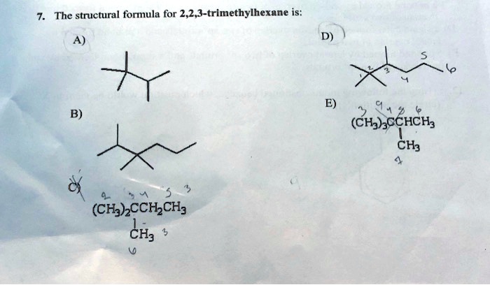 SOLVED:The structural formula for 2,2,3-trimethylhexane is: B) (CH ...
